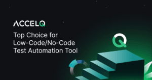 ACCELQ Automation Tool (AI Efficient Codeless Automation)